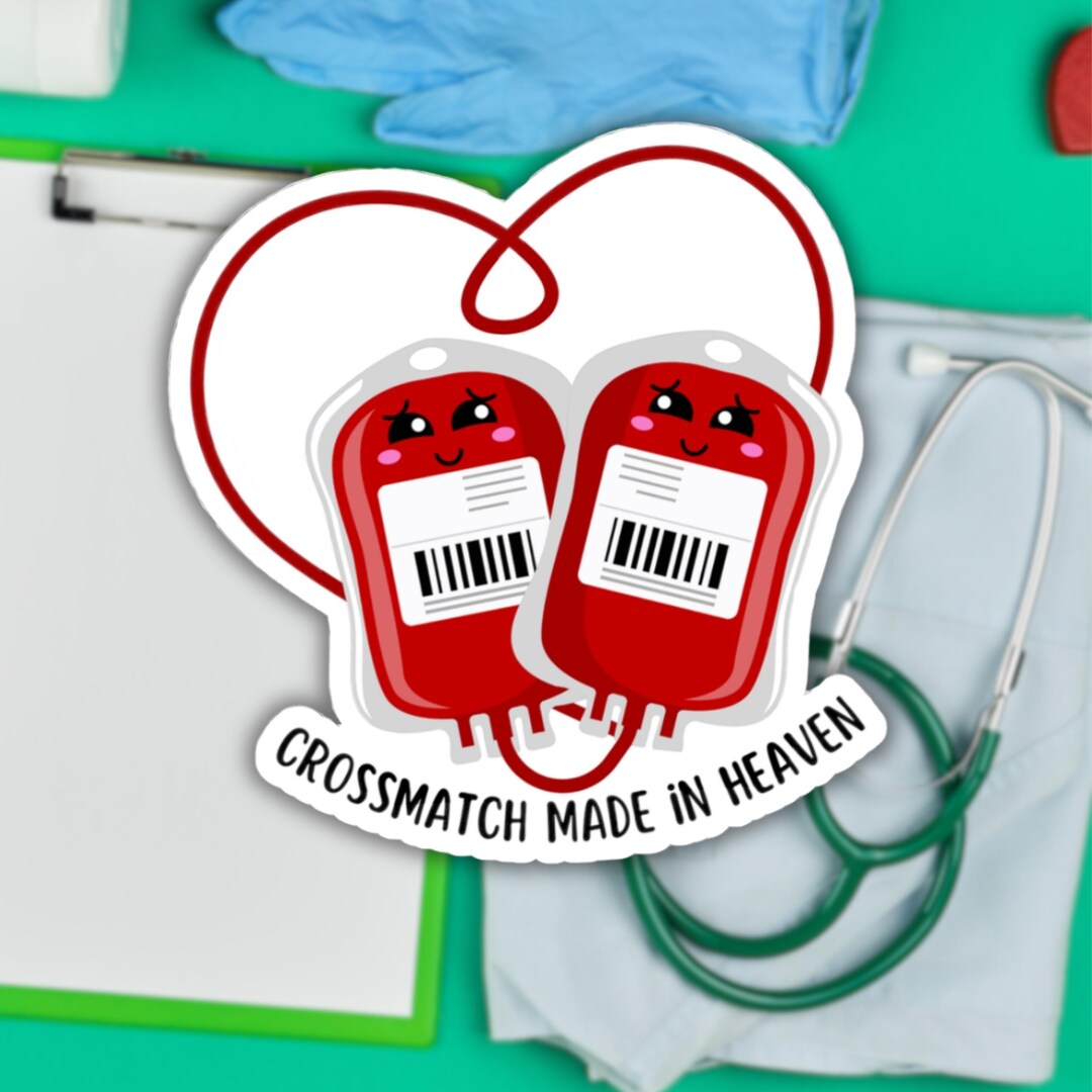 Cute Blood Bank Sticker, Crossmatch Made in Heaven, Lab Tech Gift, Lab ...