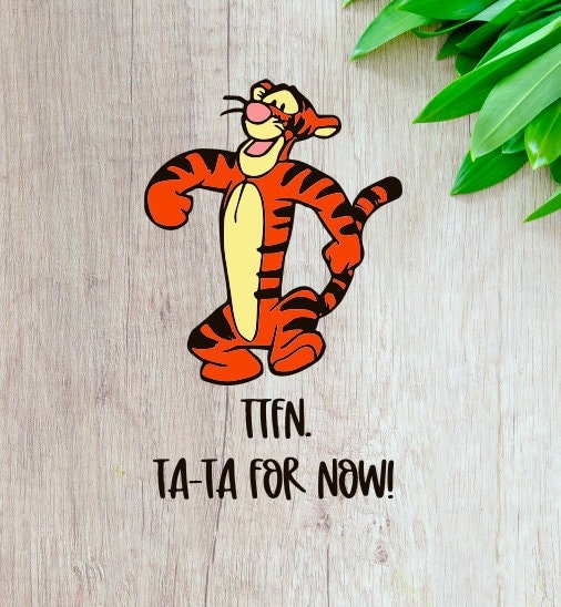 TTFN Ta-ta for Now Tigger Digital File. Svg Png Jpg Instant - Etsy ... TTFN Ta-ta for Now Tigger Digital File. Svg Png Jpg Instant - Etsy ...