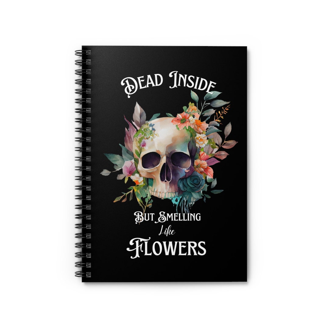 Dead Inside but Smelling Like Flowers Spiral Notebook Ruled Line - Etsy