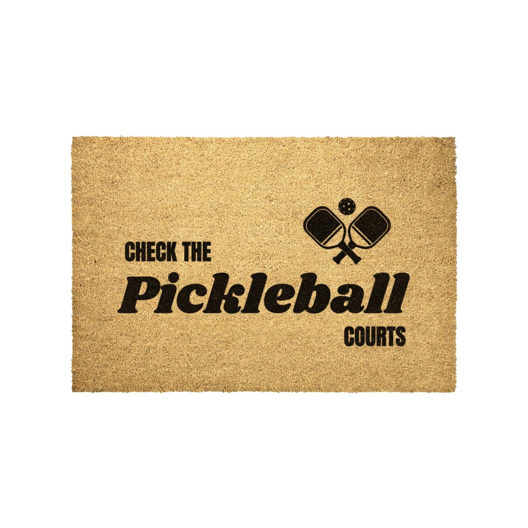 Pickleball Doormat, Pickleball Gifts, Check the Pickleball Courts Door ...