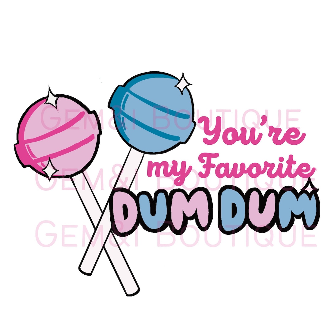 You're My Favorite Dum Dum , Retro , Sucker for You , Valentines , PNG ...