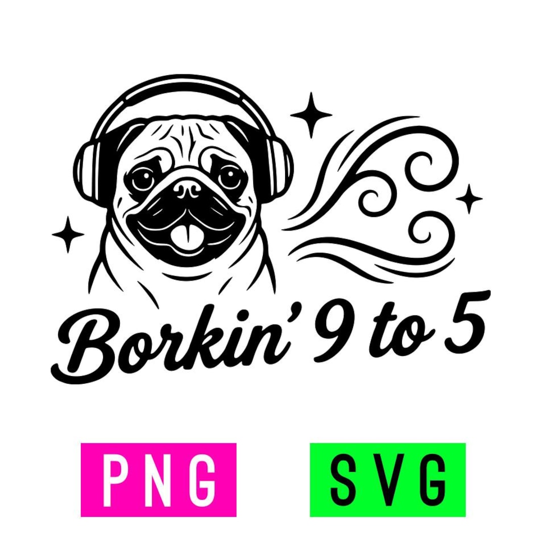 Borkin' 9 to 5 (black/white) PNG + SVG | Artpush - Etsy