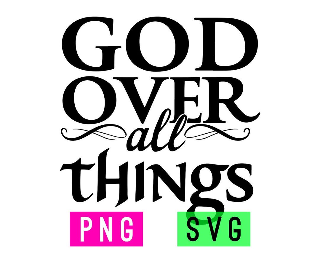 God Over All Things SVG + PNG | Artpush - Etsy
