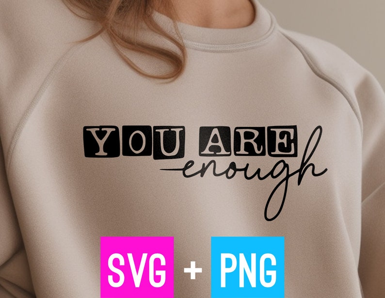 You Are Enough SVG + PNG | Artpush - Etsy