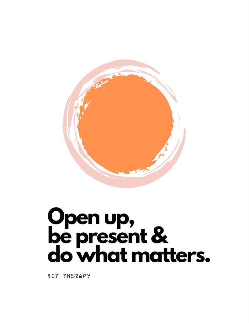 ACT TRIFLEX: Open Up- Be Present- Do What Matters. Acceptance ...