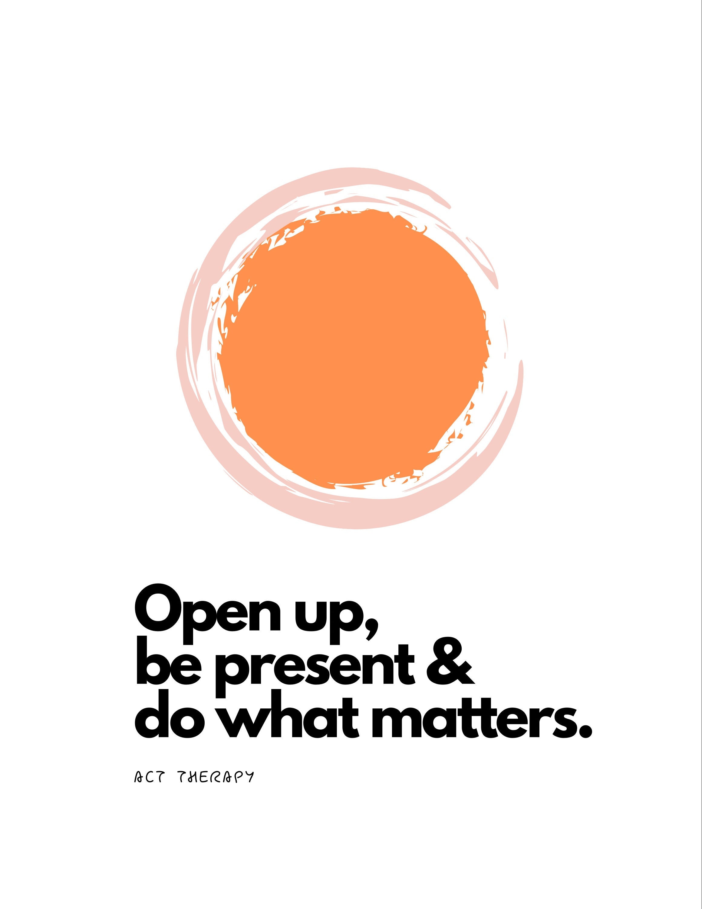 ACT TRIFLEX: Open Up- Be Present- Do What Matters. Acceptance ...