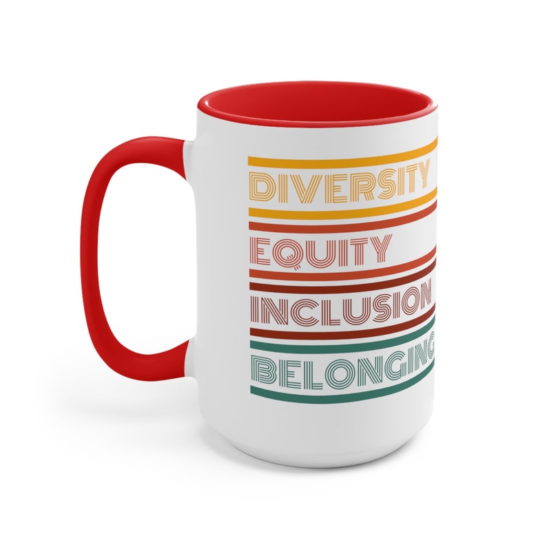 DEI Two-tone Coffee Mug: Diversity, Equity, Inclusion, Belonging (15oz ...
