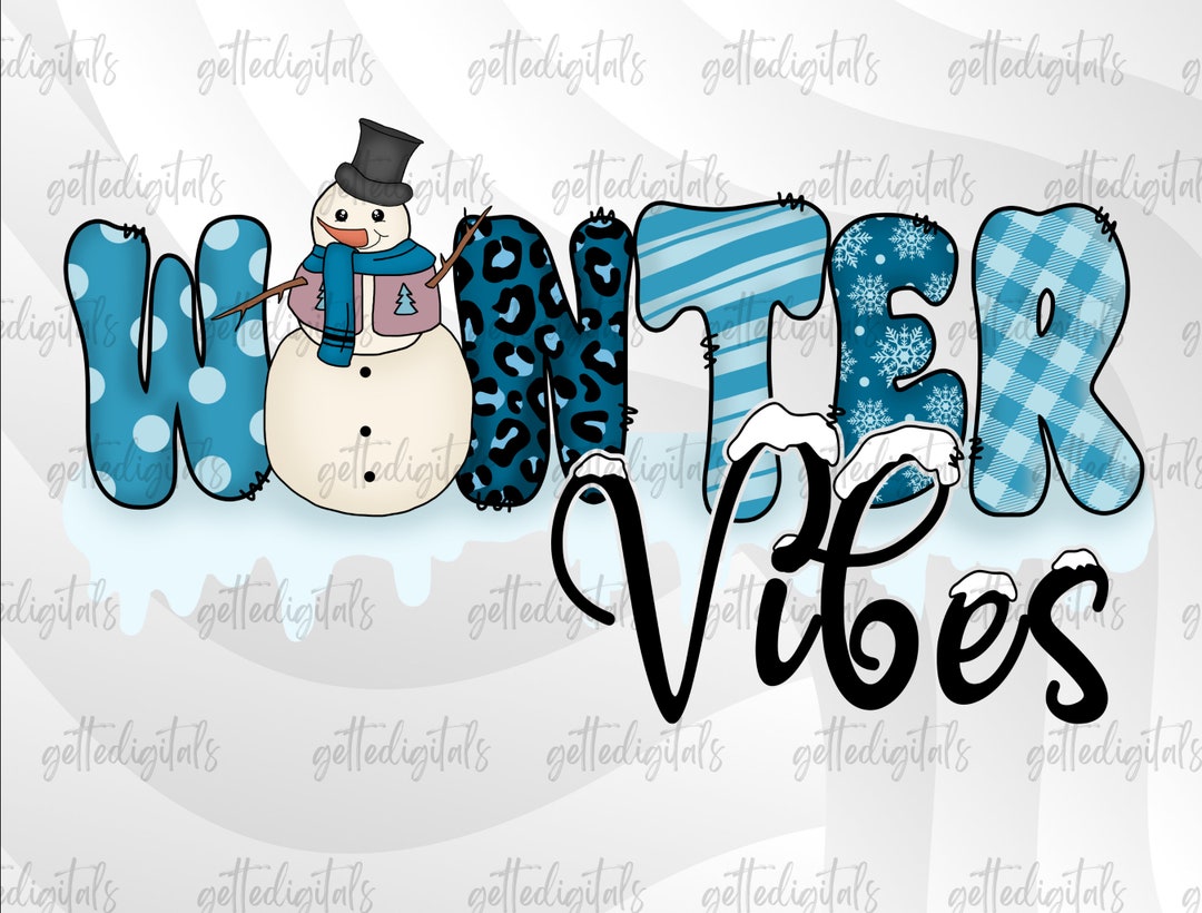 Winter Vibes PNG, Snow Png, Winter, Snowflakes, Cozy Season Sublimation ...