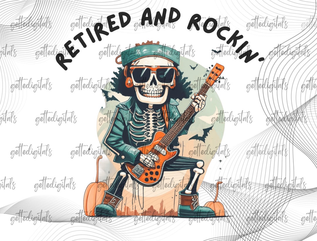 Retired and Rockin’ PNG - Skeleton PNG, Music Lover Instant Download ...