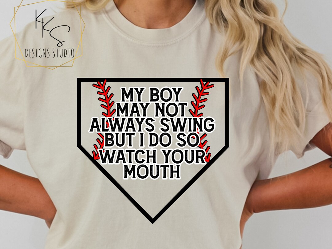 My Boy May Not Always Swing but I Do Baseball Png Svg, Funny Baseball ...