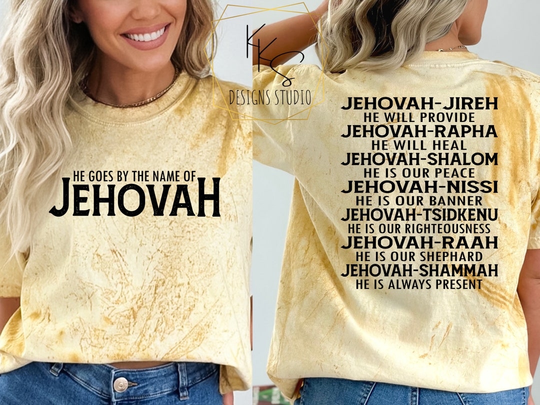 He Goes by the Name of Jehovah Png Svg, Christian Shirt Svg Png ...