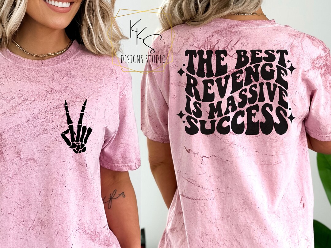 The Best Revenge is Massive Success Png, the Best Revenge is Massive ...