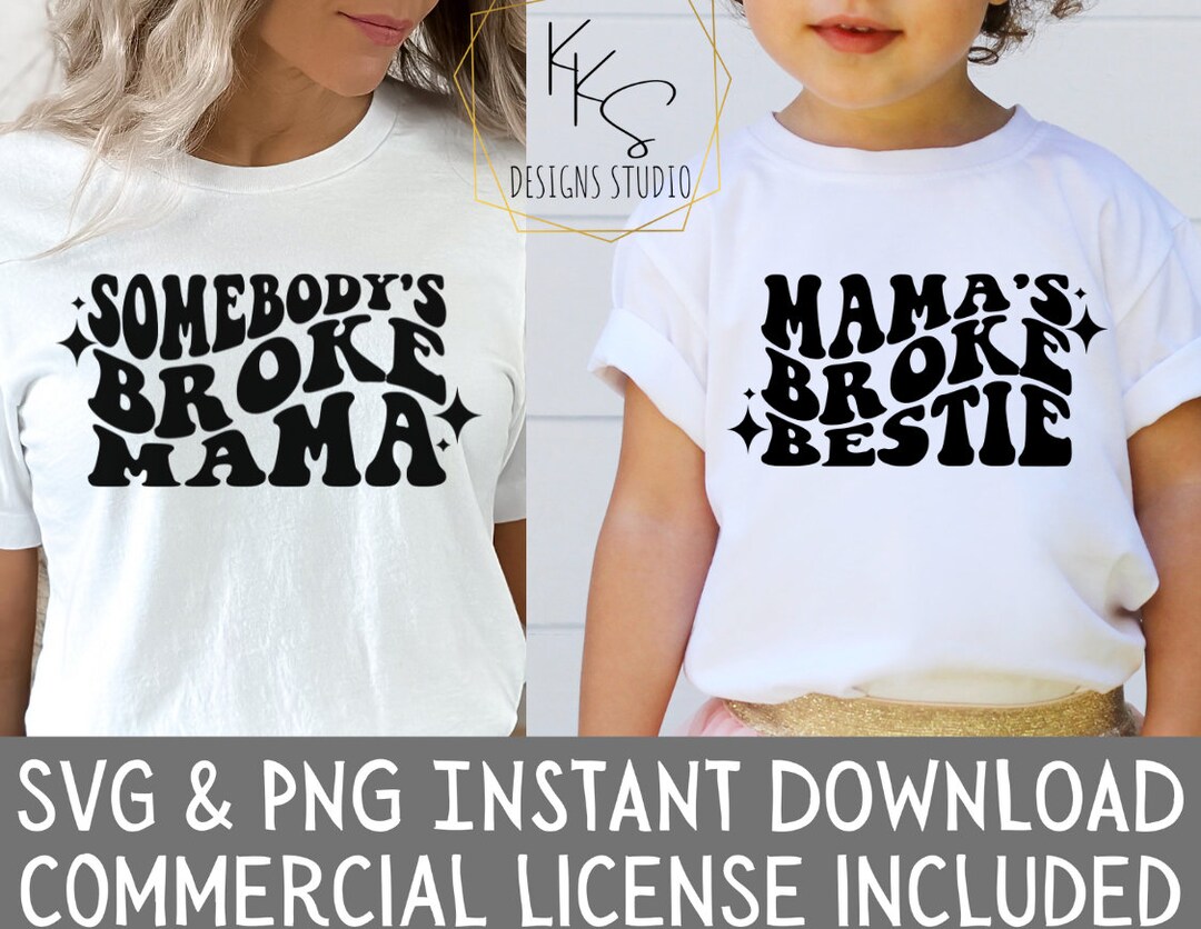 Mama's Broke Bestie SVG, Somebody's Broke Mama SVG, Mama's Broke Bestie ...