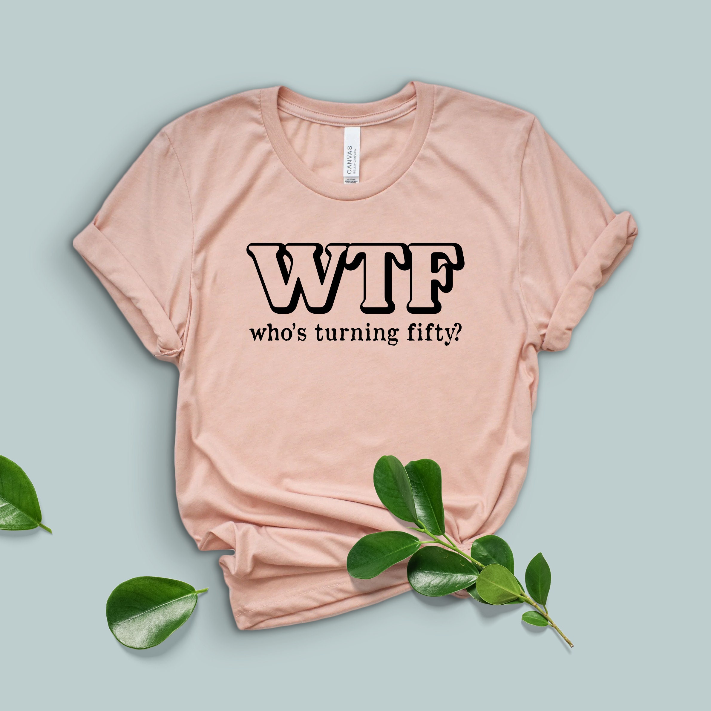 WTF, Who's Turning Fifty? PNG/ SVG Files for 50th Birthday, T Shirt ...