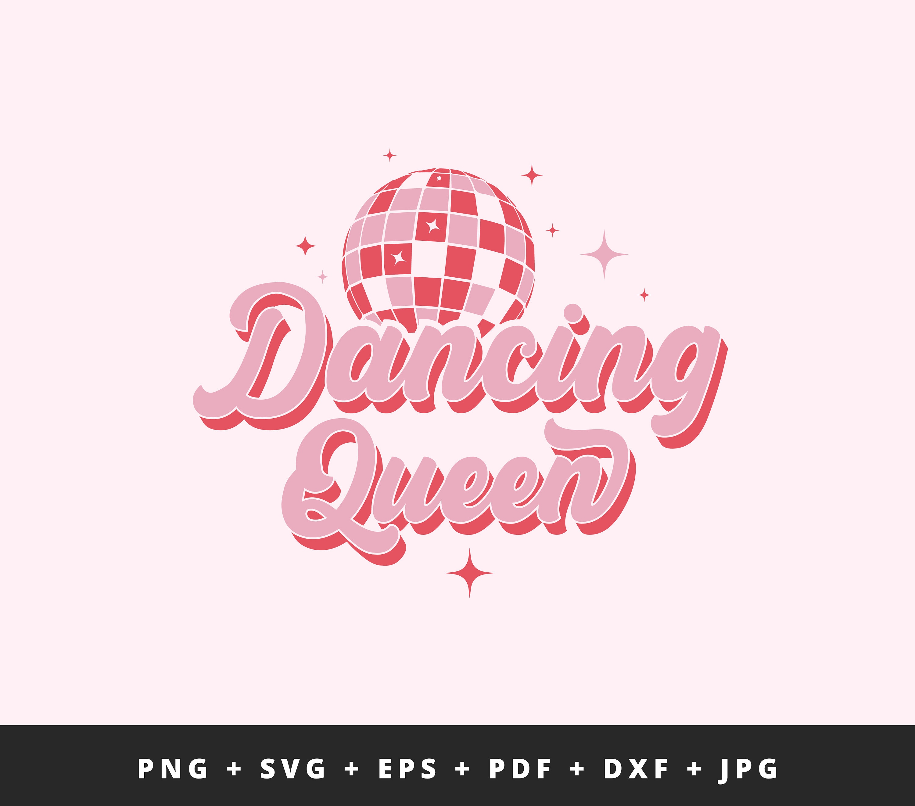 Dancing Queen SVG, Disco Party PNG Files for Gift T-shirt, Cricut, HTV ...