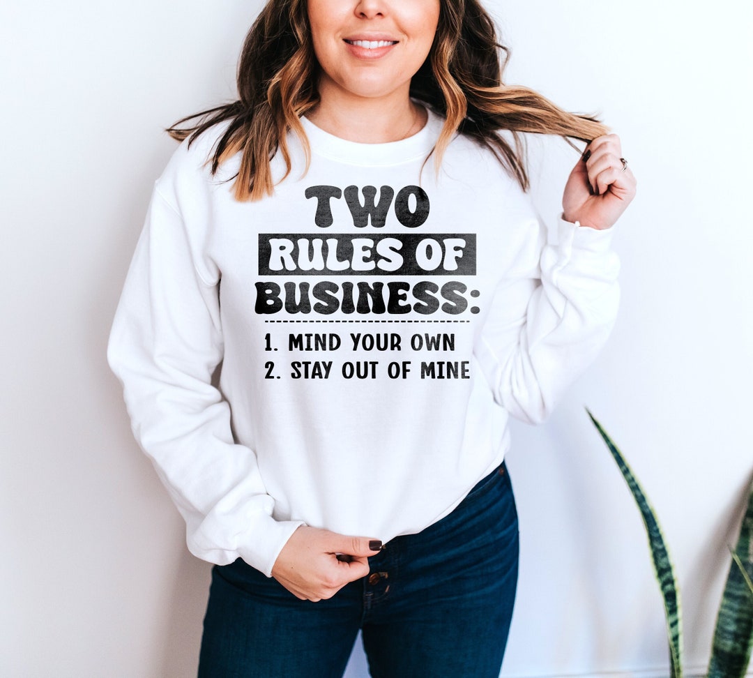 Two Rules of Business Svg, Mind Your Own Business Funny, Stay Out of ...