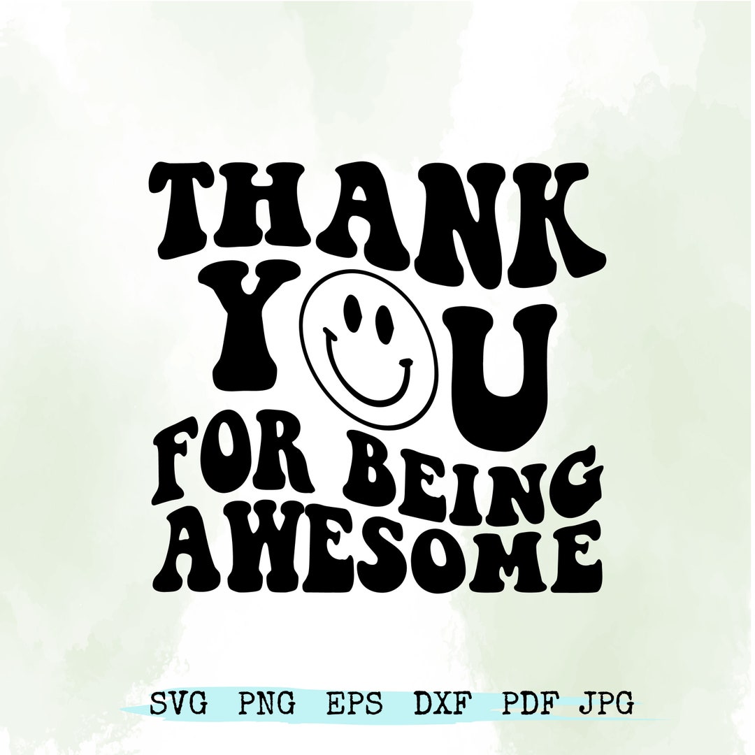 Thank You for Being Awesome SVG PNG File Circut Silhouette Design,dxf ...