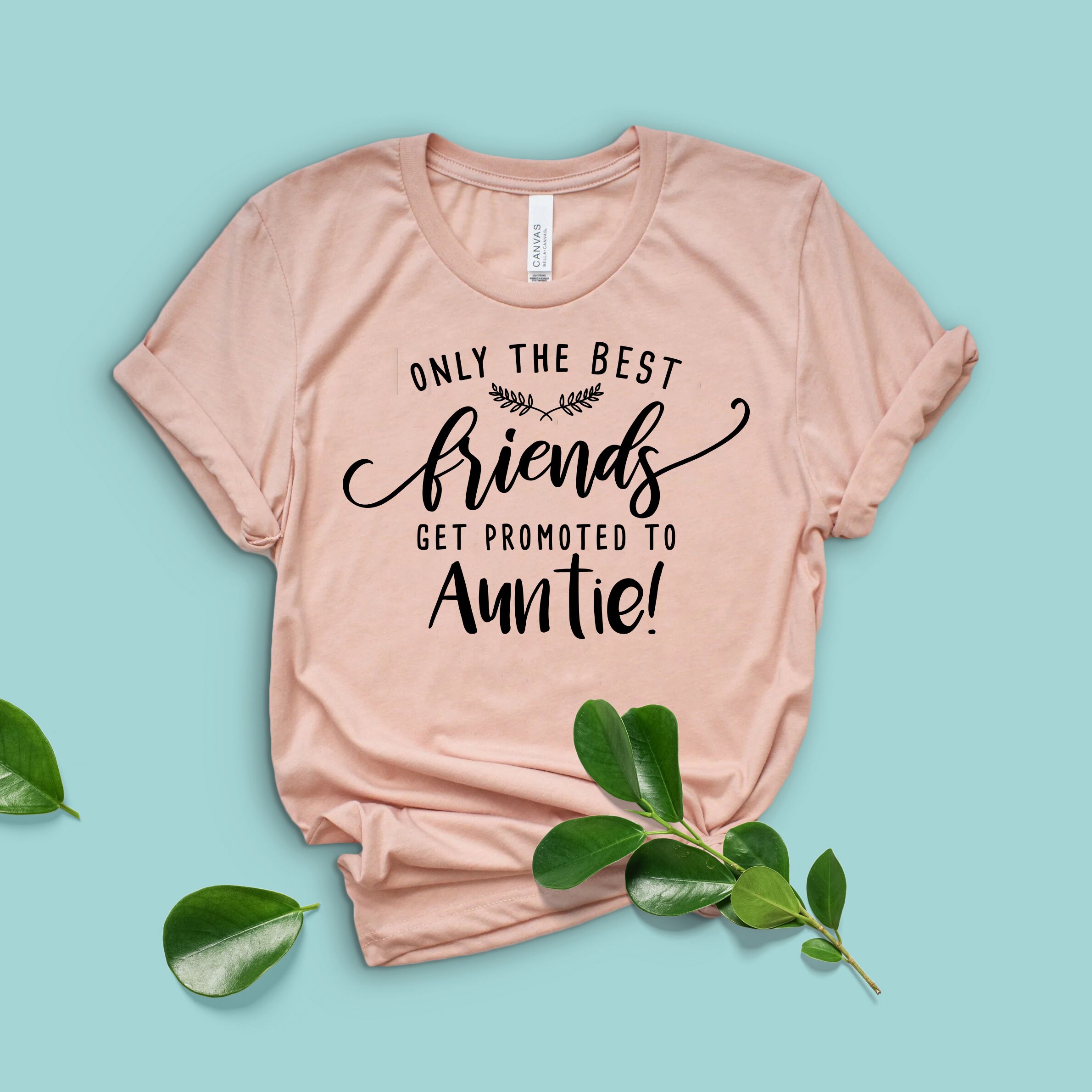 Only the Best Friends Get Promoted to Auntie ! SVG/ PNG Files for T ...