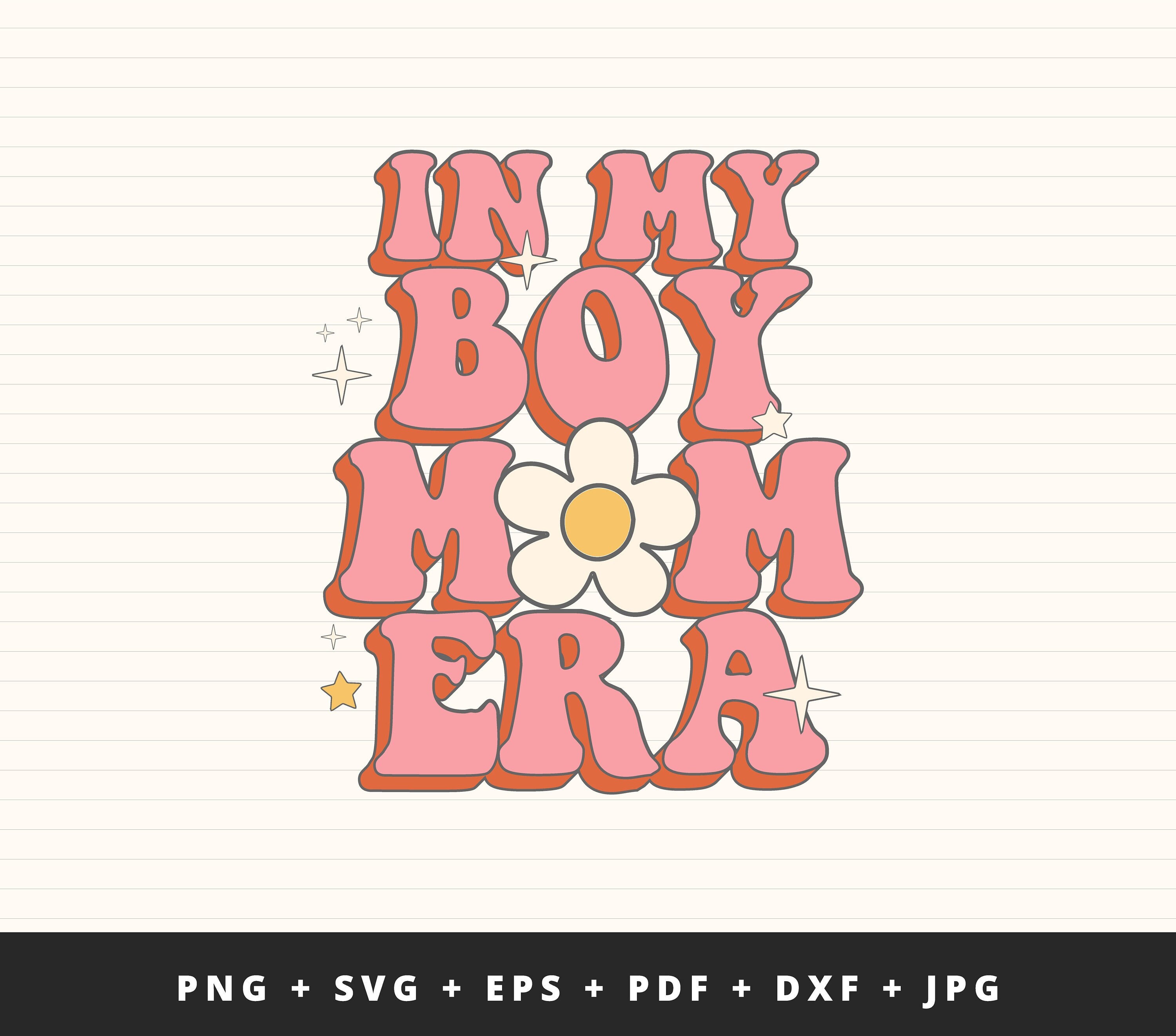 In My Boy Mom Era Svg, Boy Mom Shirt Svg, Png,boy Mama Era SVG, Trendy ...