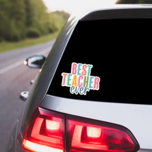Best Teacher Ever Sticker, Teacher Appreciation, Back to School, 3 Size ...
