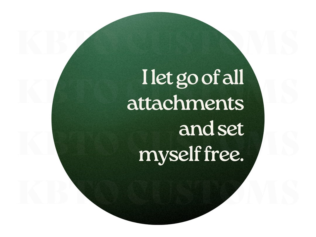 Let Go of Attachment Positive Affirmation Art PNG Sublimation DTF ...