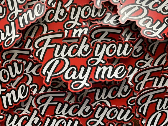 Fuck You Pay Me Sticker - Etsy