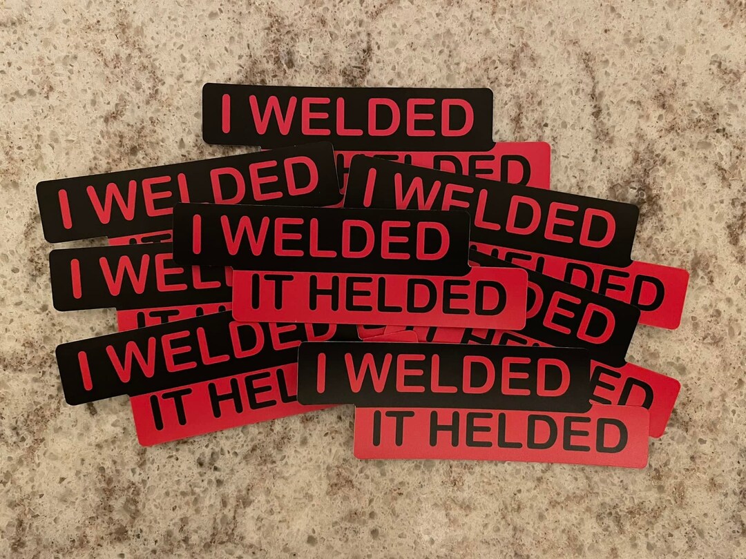 I Welded It Helded Decal, Welding Helmet Decal, Waterproof Stickers - Etsy