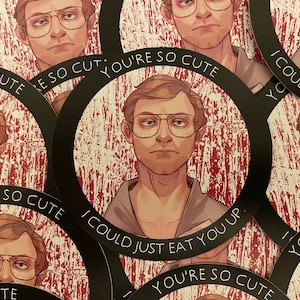 Jeffrey Dahmer Sticker, American Serial Killer Sticker, You're so Cute ...