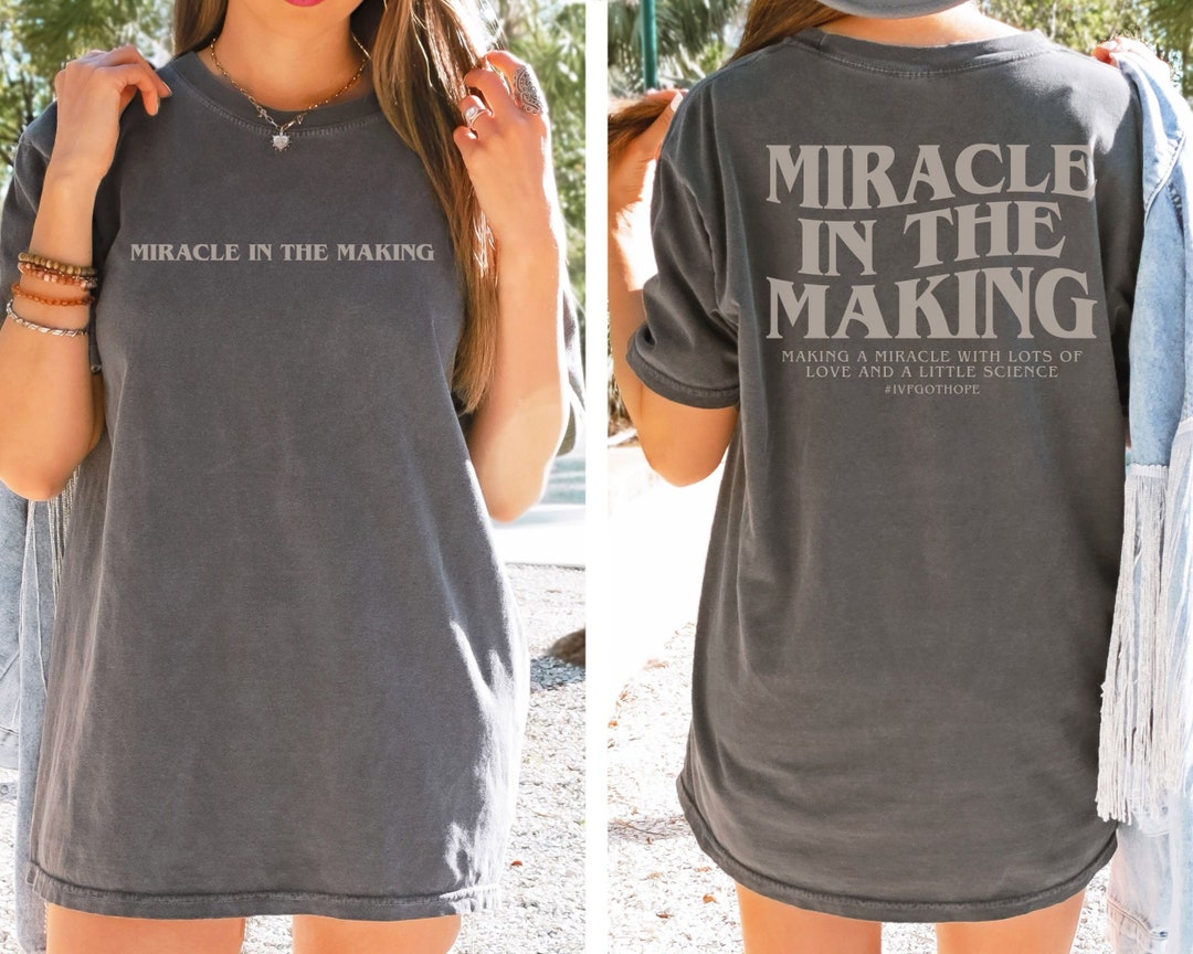 Custom IVF Making A Miracle Shirt Comfort Colors IVF Positive Vibes T ...