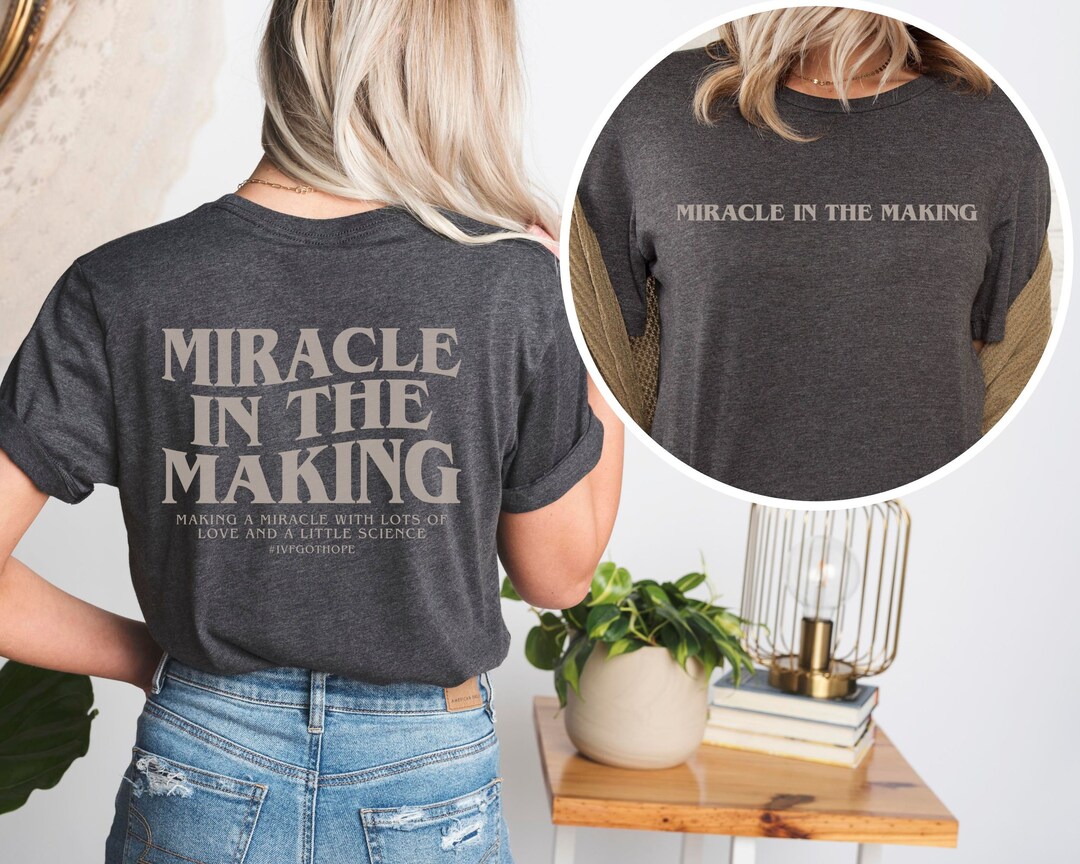 Custom IVF Making A Miracle Shirt IVF Positive Vibes T Shirt ...
