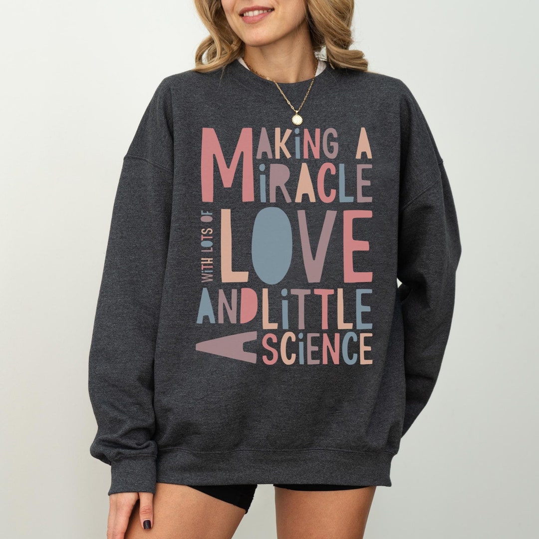 Custom IVF Sweatshirt Making a Miracle Sweater Surrogate Gift Pregnancy ...