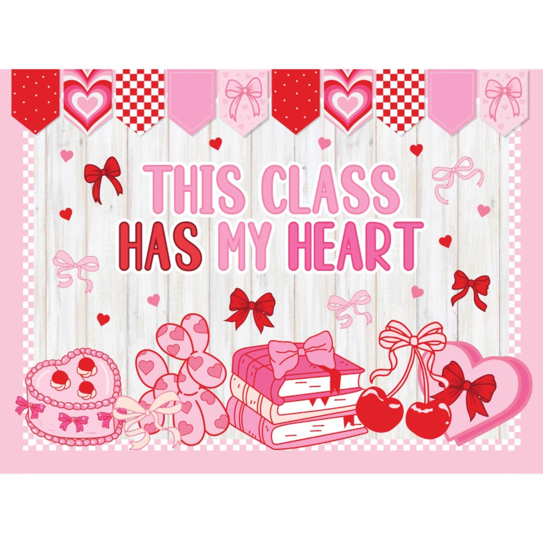 Valentine's Day Bulletin Board Kit: This Class Has My Heart (PDF) - Etsy
