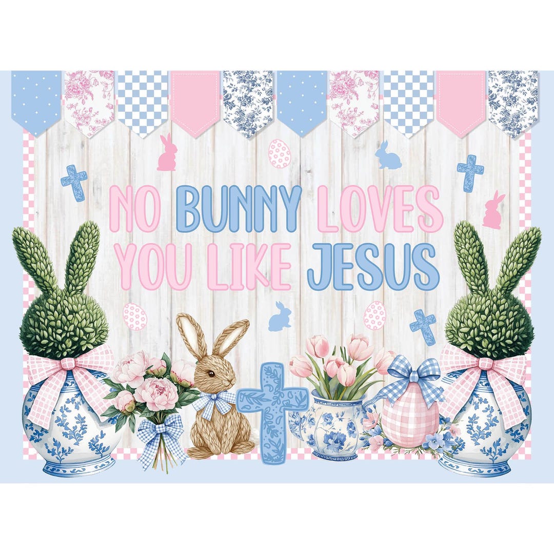 Easter Bulletin Board Kit. No Bunny Loves You Like Jesus. Spring ...