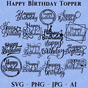 15 Happy Birthday Topper Svg, Png, Jpg, Ai, Commercial Use, Cake Topper ...