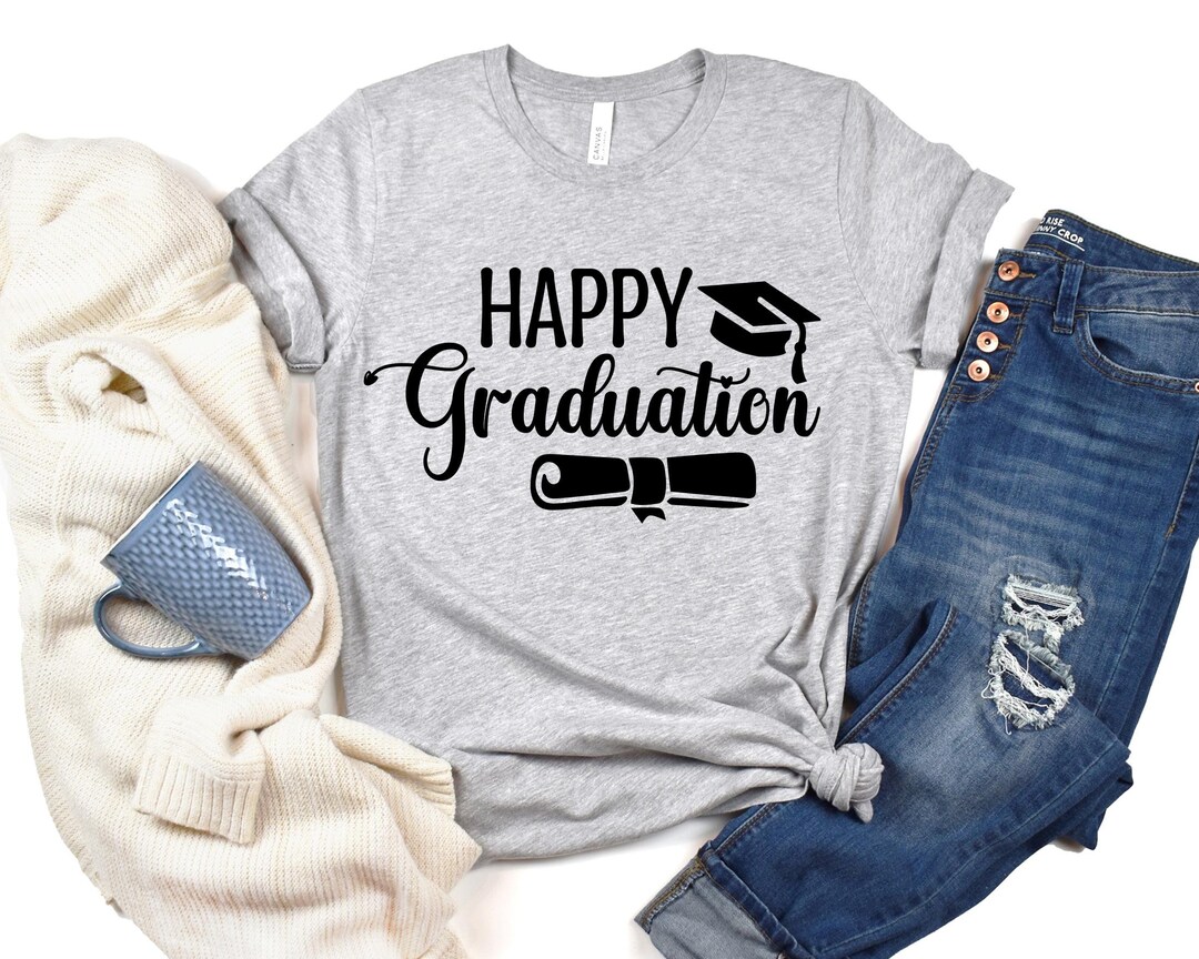 Happy Graduation Shirt Graduation 2025 Shirt Graduated Graduation Shirt ...