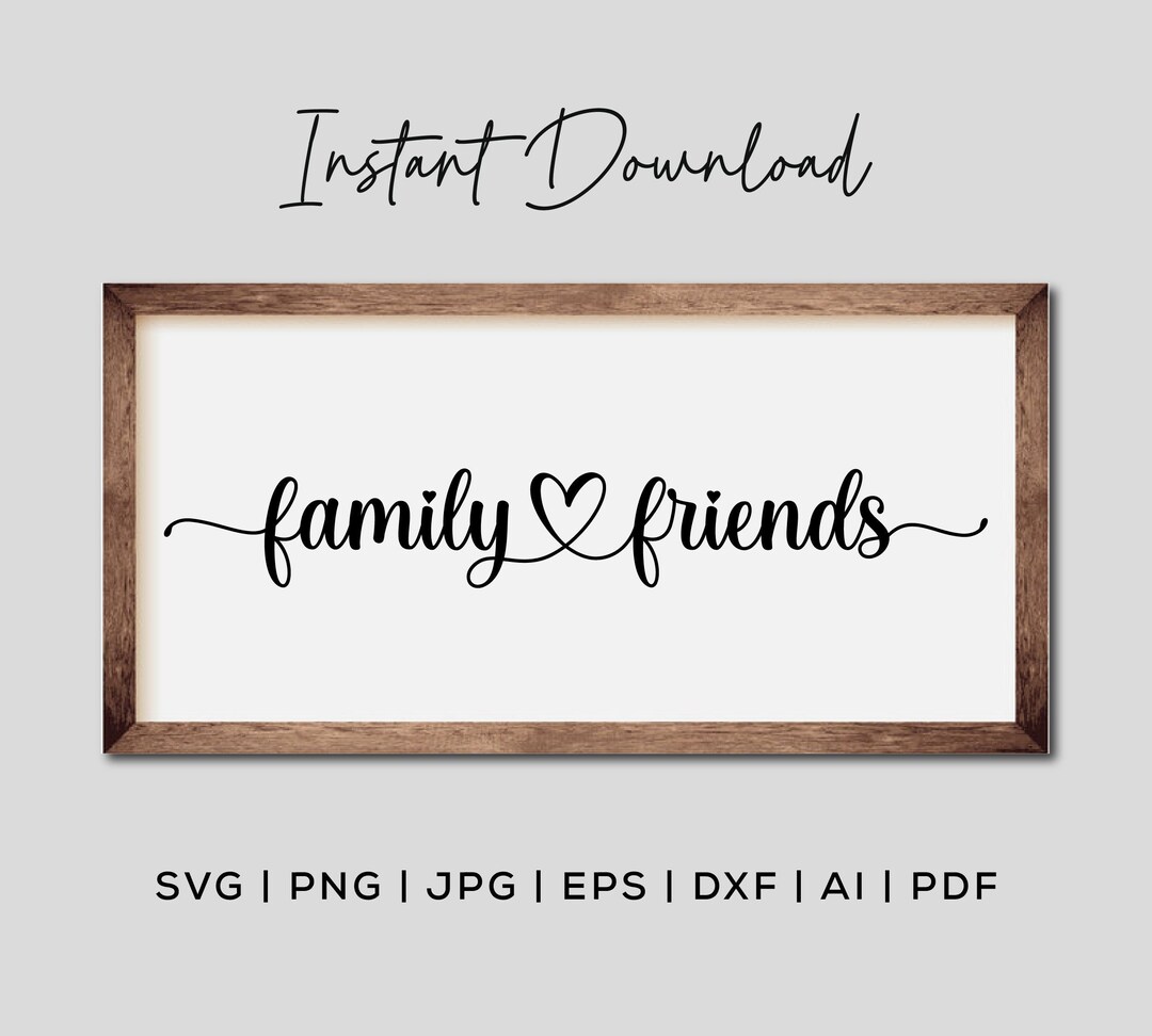 Family and Friends SVG With Hearts | Cut File for Cricut and Silhouette ...