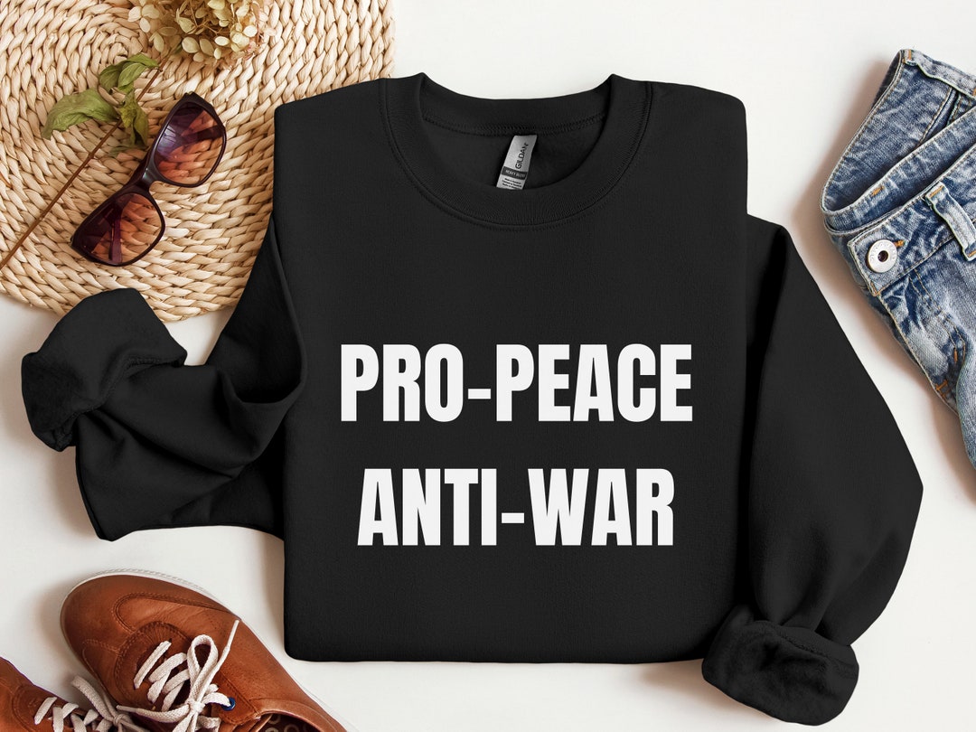 Pro-peace Anti-war Sweatshirt Peace Activist Hoodie peace - Etsy