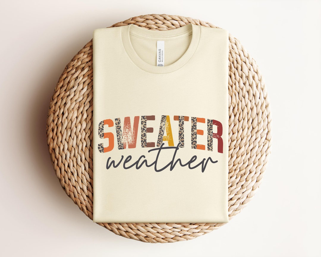 Sweater Weather Shirt Fall Graphic Tee Women's Autumn Top Cozy ...