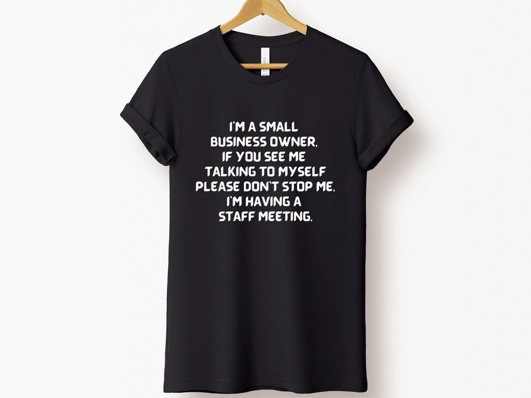 Funny Small Business Owner Shirt, Self-employed AF T-shirt, My Team is ...