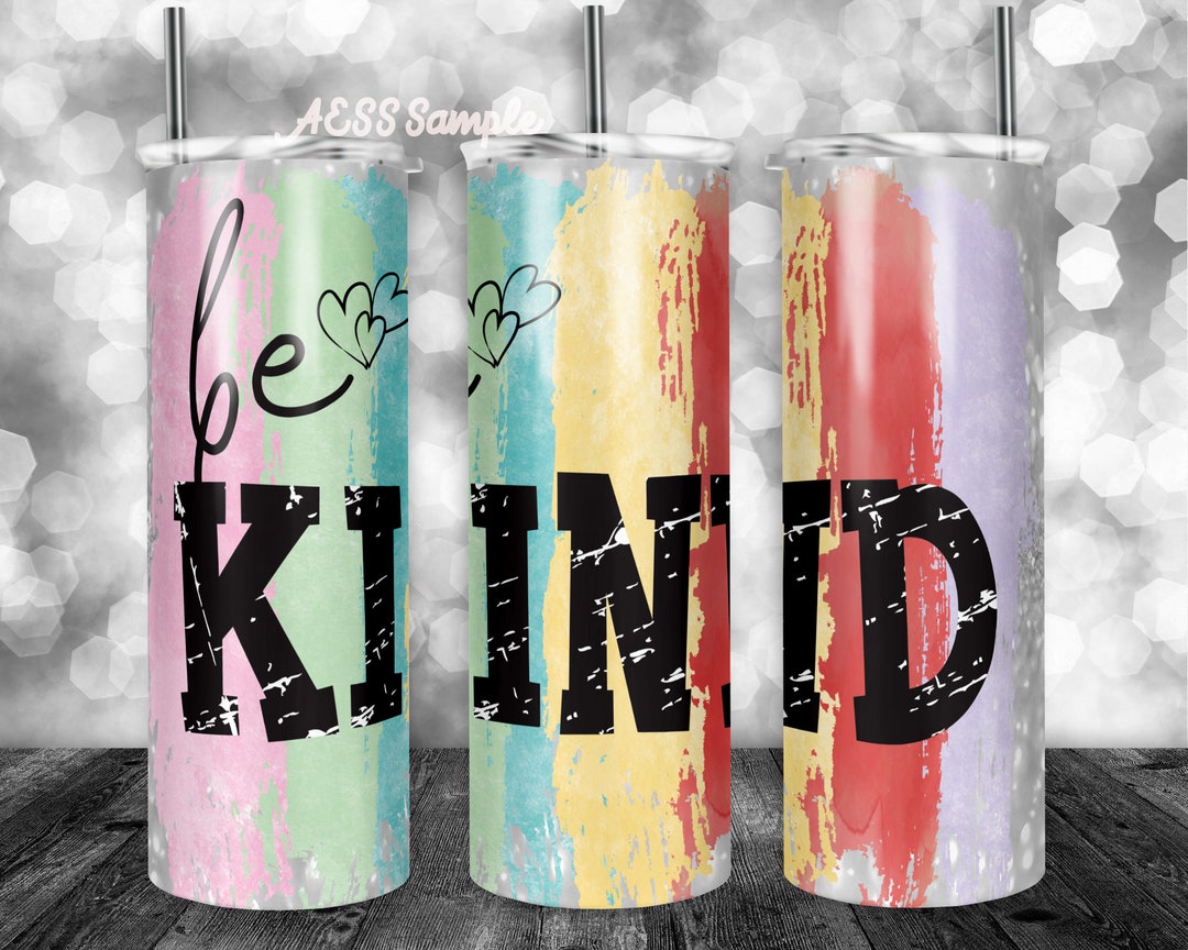 Be Kind Tumbler Design for 20oz Tumblers, Tumbler Wrap, Sublimation ...