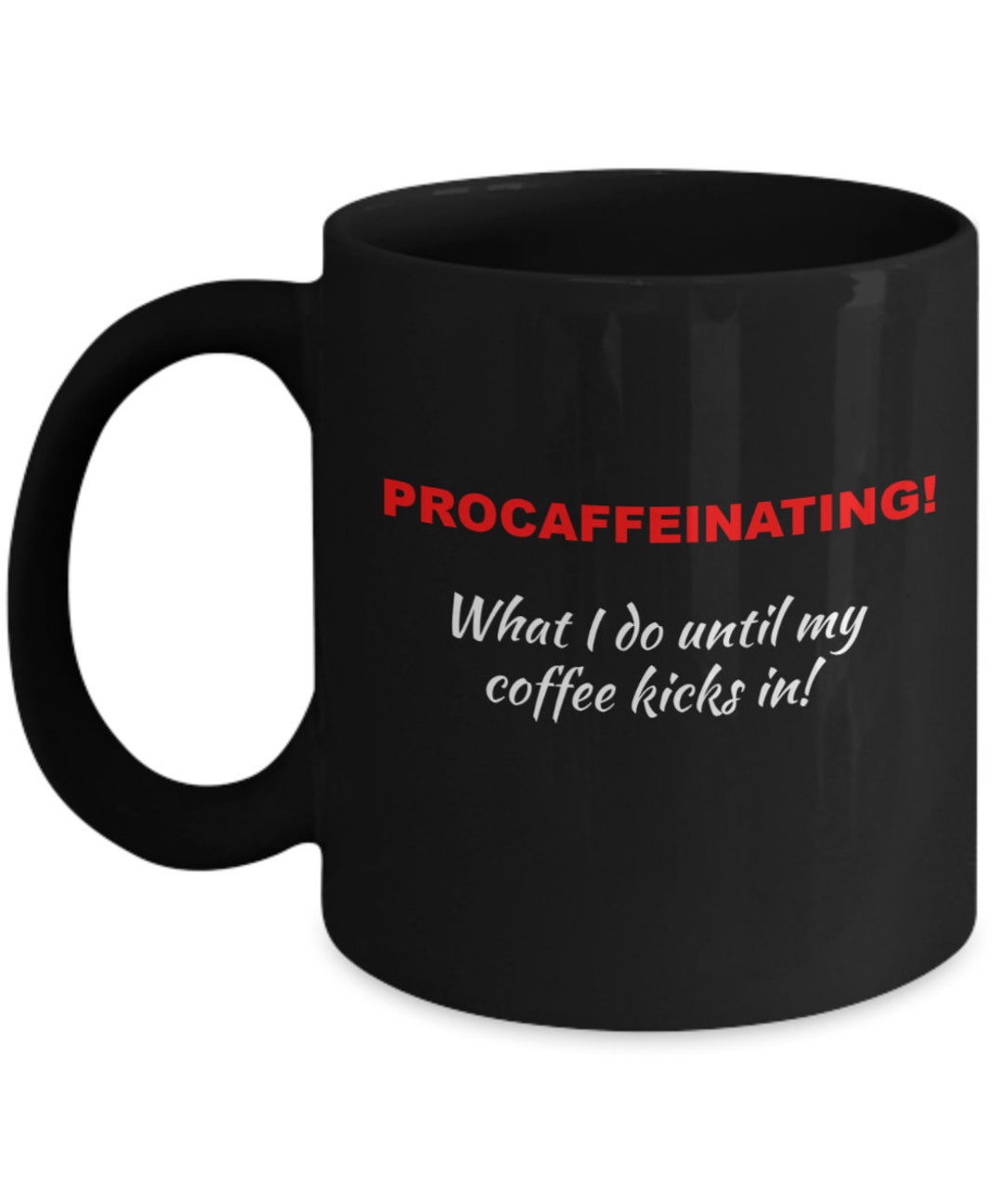 Procaffeinating Procrastinating Until My Coffee Kicks In - Etsy
