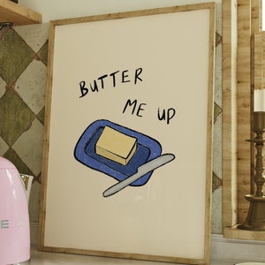 Butter Me up UNFRAMED Print | Kitchen Prints Kitchen Wall Decor Kitchen ...