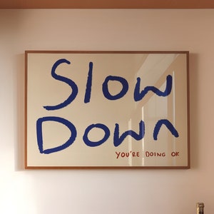 Slow Down Art Print Positive Poster Positive Wall Art Hand Drawn Prints ...