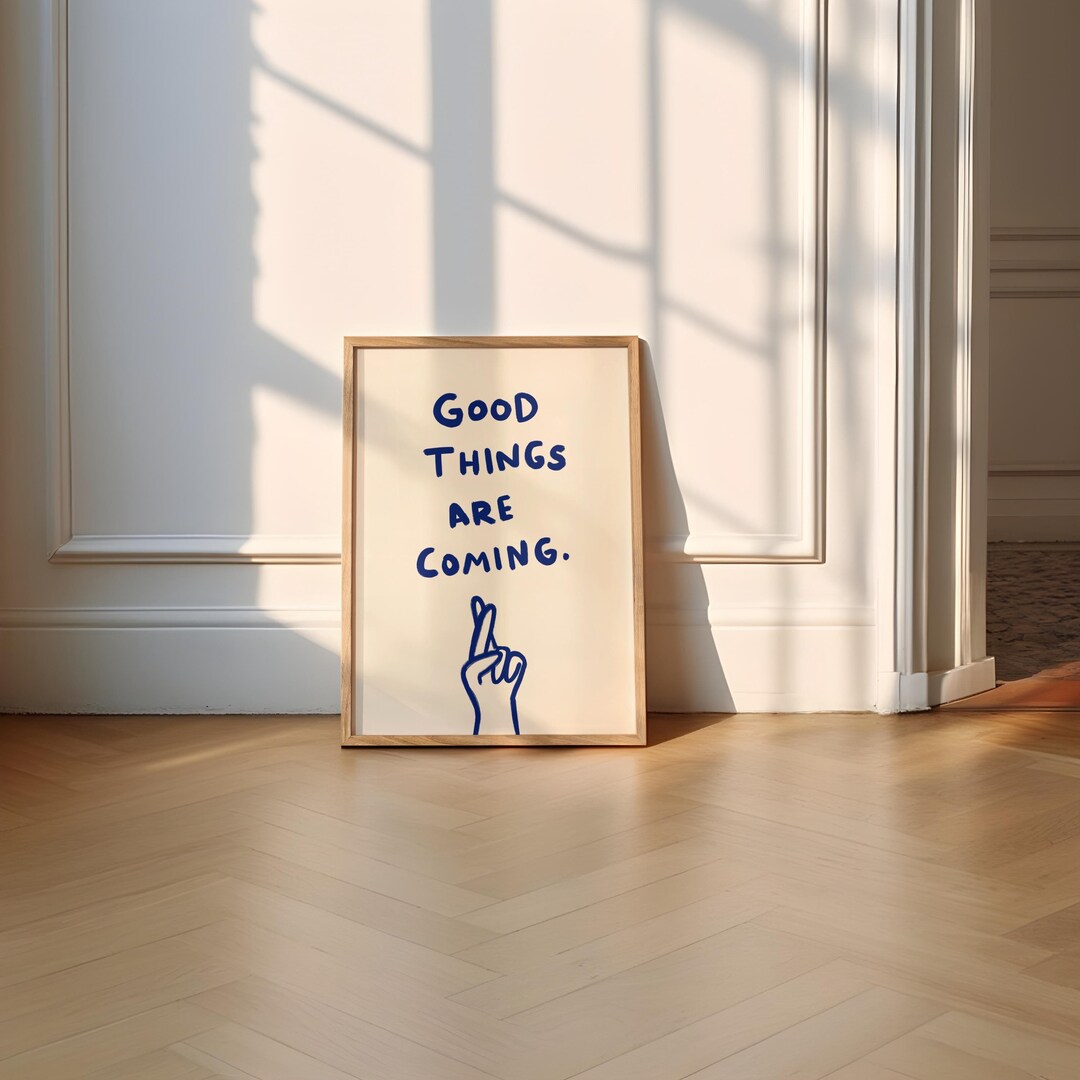 Good Things Are Coming UNFRAMED Print | Positive Posters Uplifting ...