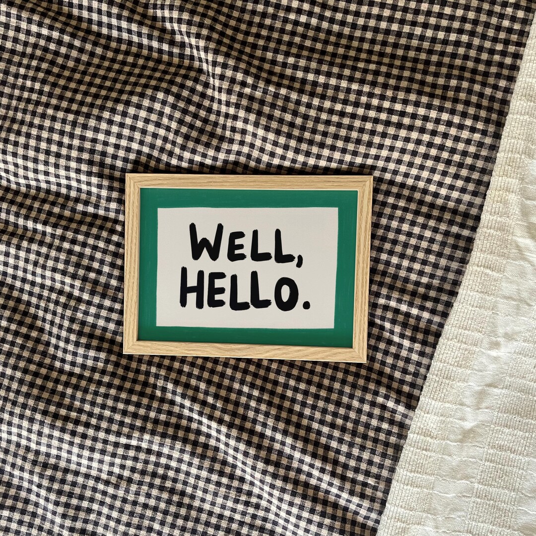 Well, Hello UNFRAMED Print | Hallway Posters Welcome Posters Funny ...