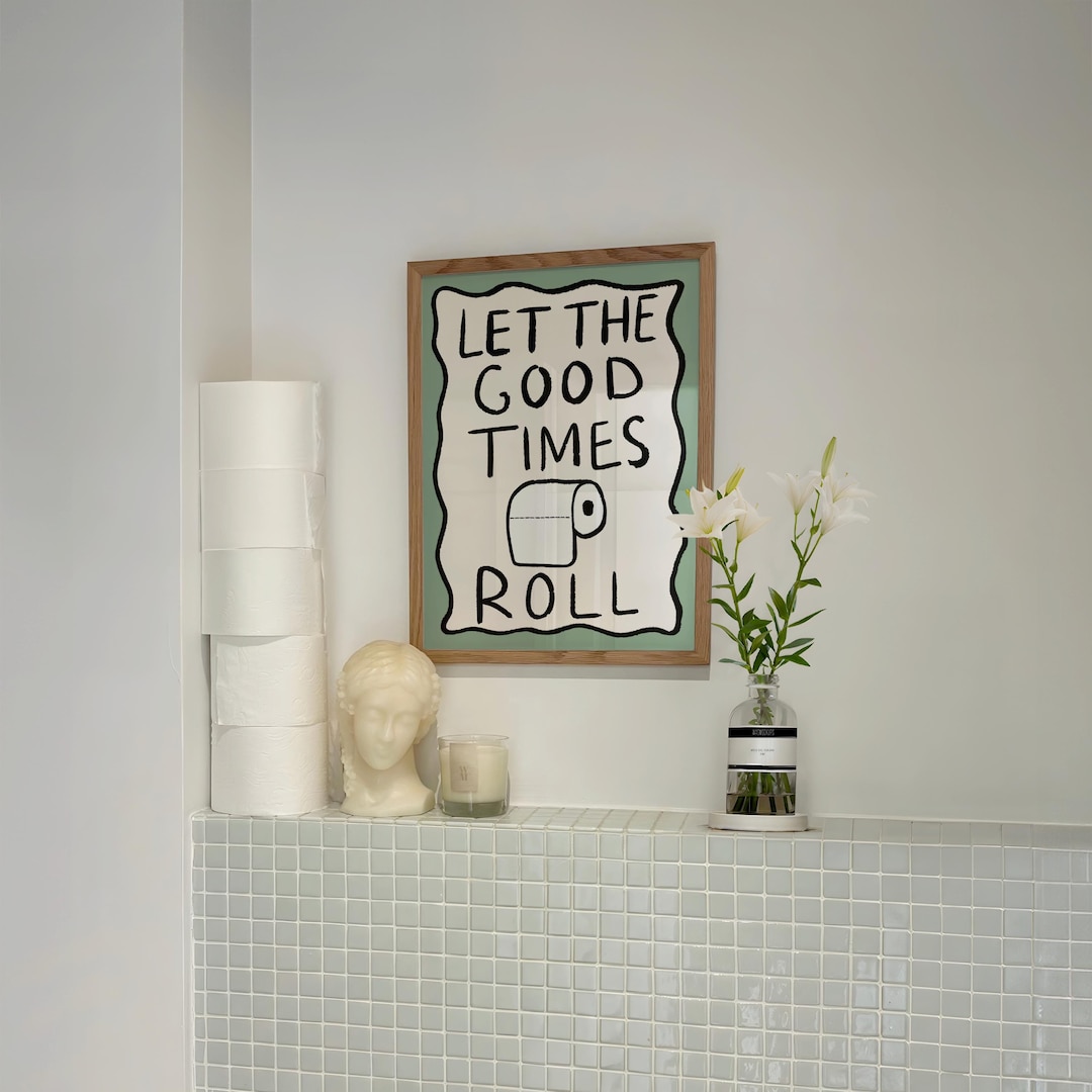 Let the Good Times Roll UNFRAMED Print | Bathroom Poster Funny Bathroom ...