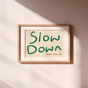 Slow Down Art Print Positive Poster Positive Wall Art Hand Drawn Prints ...