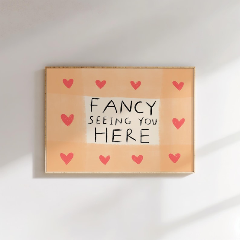 Fancy Seeing You Here UNFRAMED Print | Hallway Prints Funny Posters ...