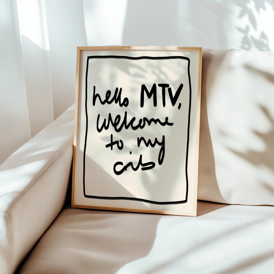 Hello MTV, Welcome to My Crib UNFRAMED Print | Welcome Poster Trendy ...