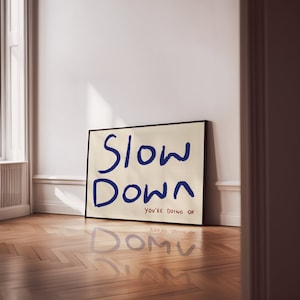 Slow Down Art Print Positive Poster Positive Wall Art Hand Drawn Prints ...